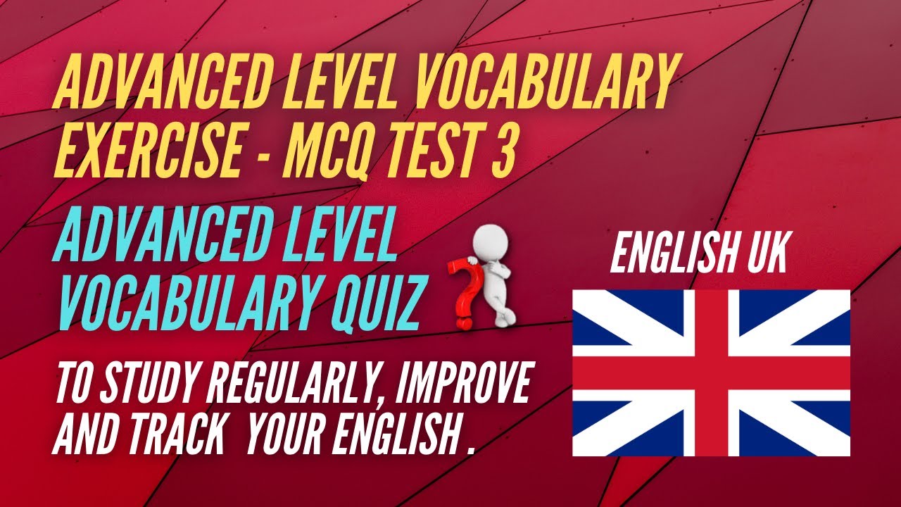 Advanced Level Vocabulary Exercise – MCQ Test 3 || Advanced English ...