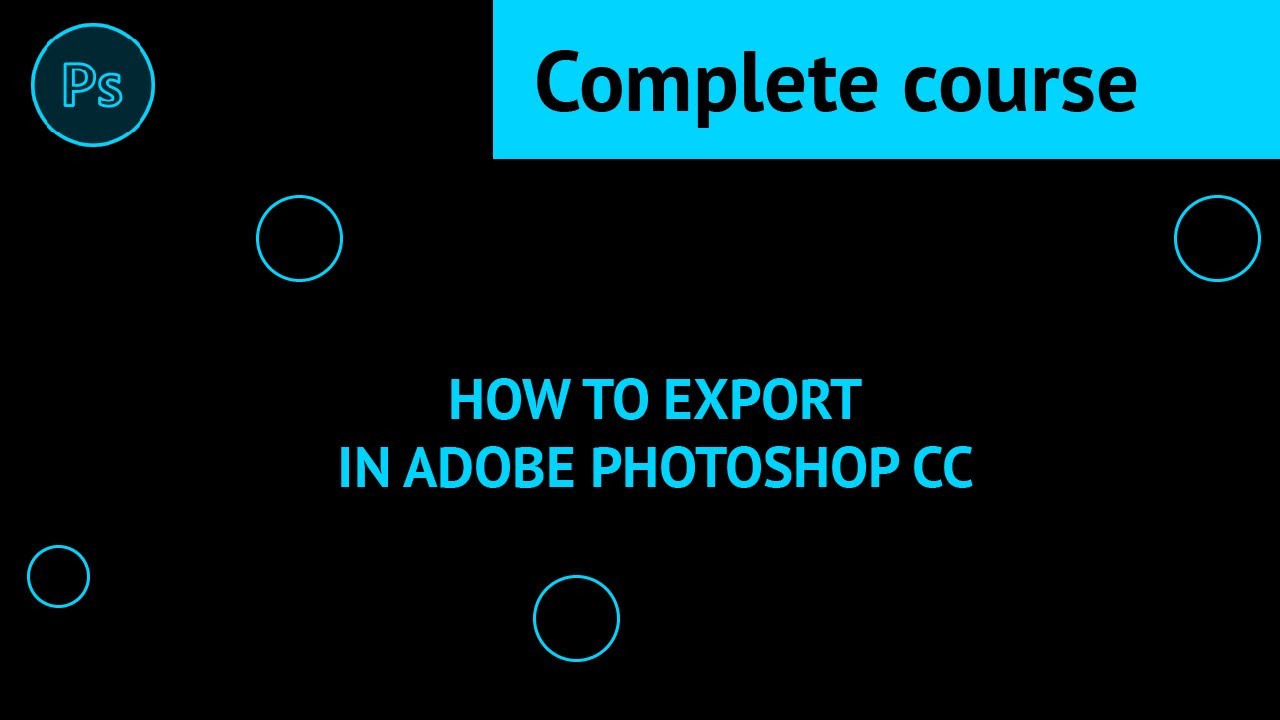 How to Export in Adobe Photoshop CC - YouTube