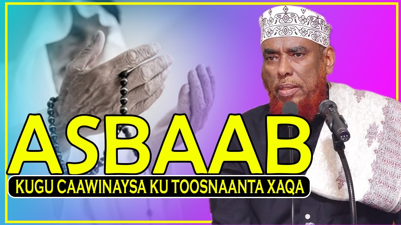 ASBAAB KUGU CAAWINAYSA KU TOOSNAANTA XAQA | MUXAADARO CUSUB 2023 ...