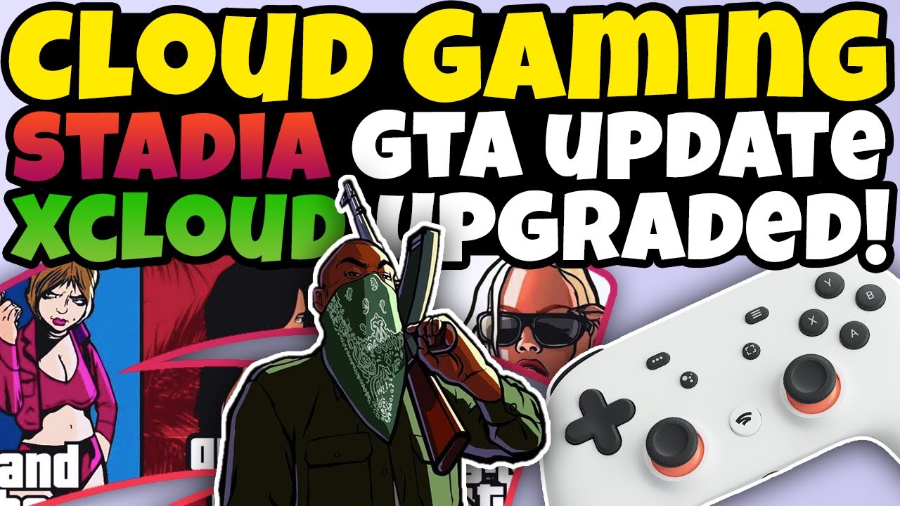 Cloud Gaming News - Stadia GTA Update, XCloud Server Upgrades, New Luna ...