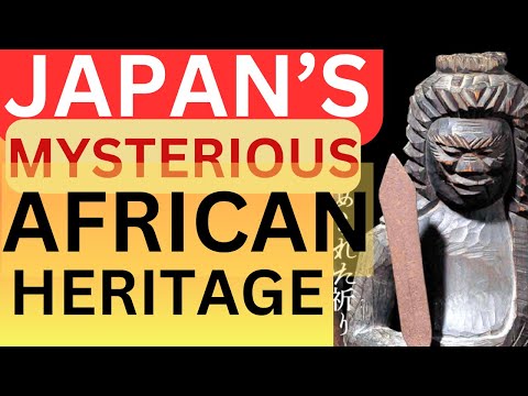 UNCOVERING THE HIDDEN LEGACY: Japan's Mysterious African Heritage