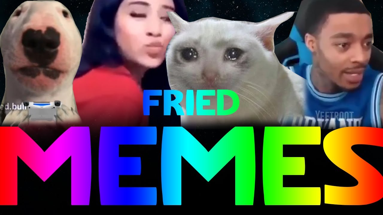 FRIED MEMES COMPILATION #002 - YouTube