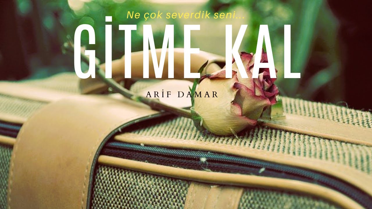 Gitme Kal - şiir - Arif Damar - YouTube