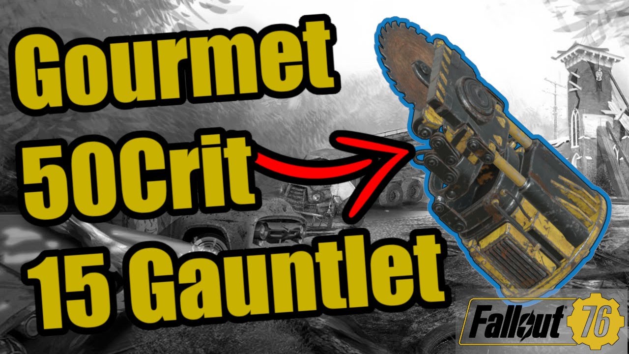 Fallout 76, Weapon Spotlight, Gourmet 50 crit 15 Gauntlet - YouTube