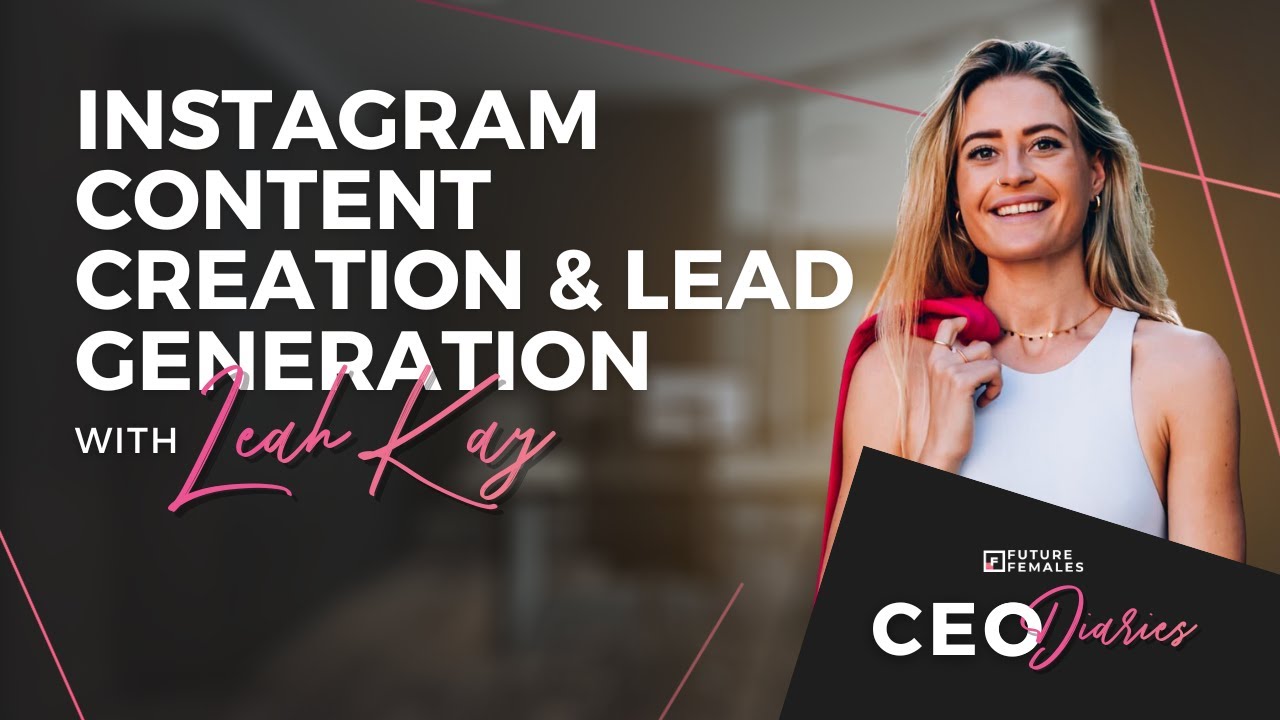 Instagram Content Creation & Lead Generation with Leah Kay - YouTube