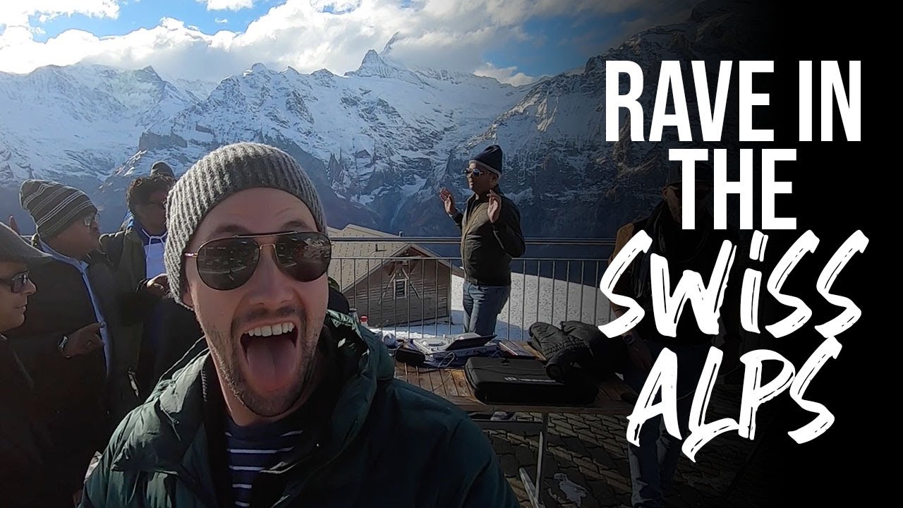 RAVE IN THE SWISS ALPS // Grindenwald, Switzerland - YouTube