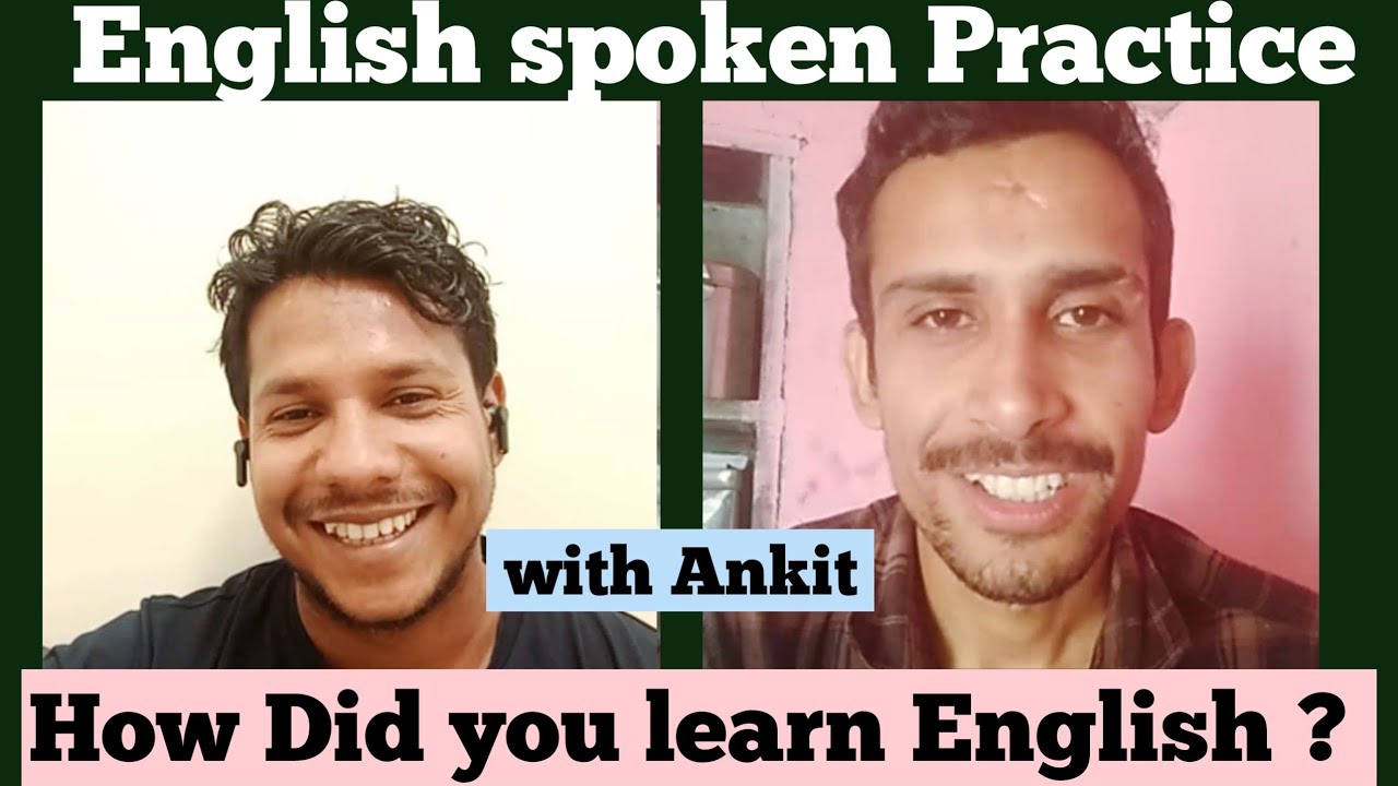 How was your journey so far? How did you learn English ? English conversation session with Ankit ...