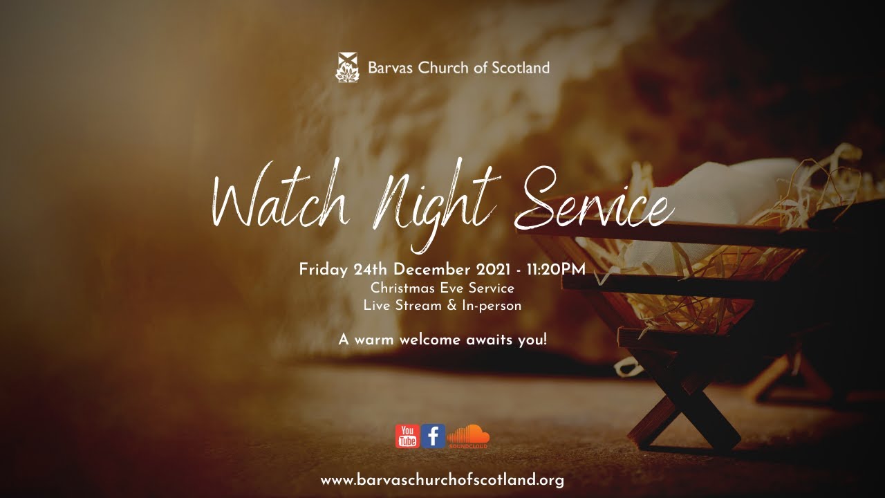 Christmas Watchnight Service | 24/12/21 - 11:20pm | Barvas Church of ...