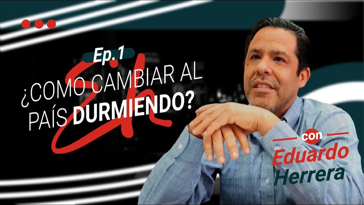 ¿Cómo cambiar al país durmiendo? - Ep. 1 | Un podcast de Eduardo Herrera - YouTube