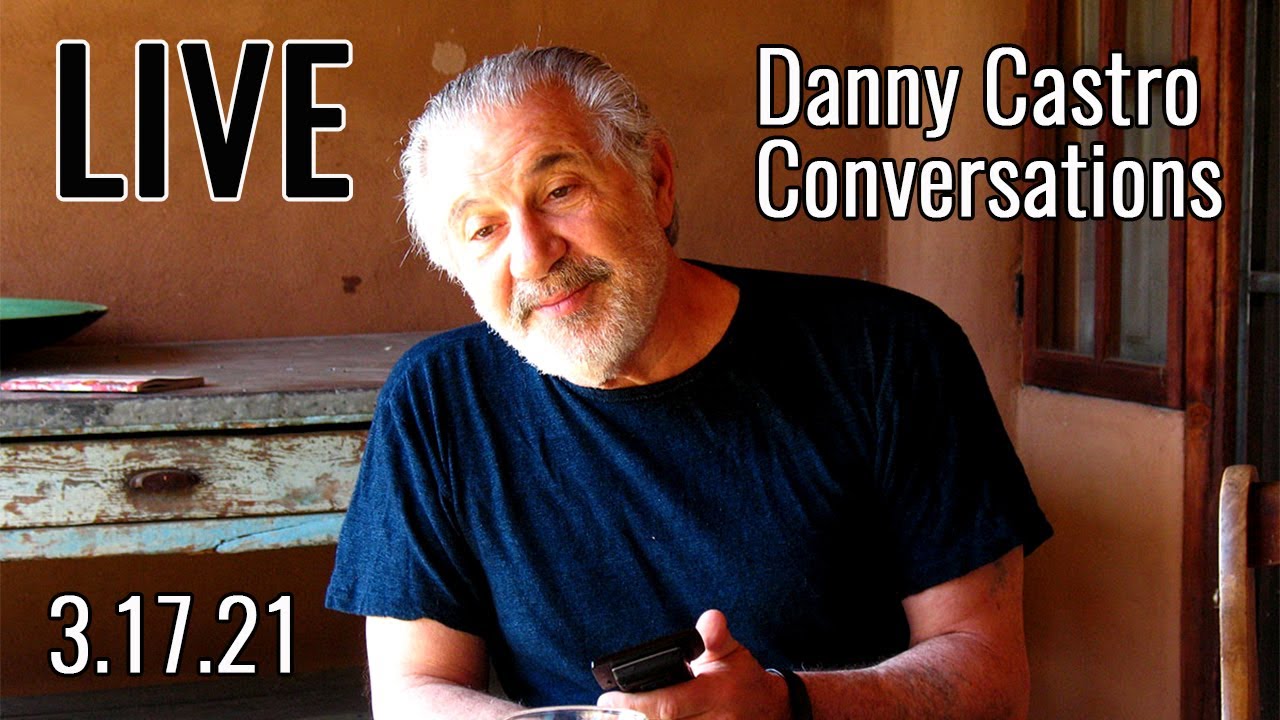 Danny Castro Conversations LIVE - 3.17.21- 3pm EDT, 12pm PDT - YouTube