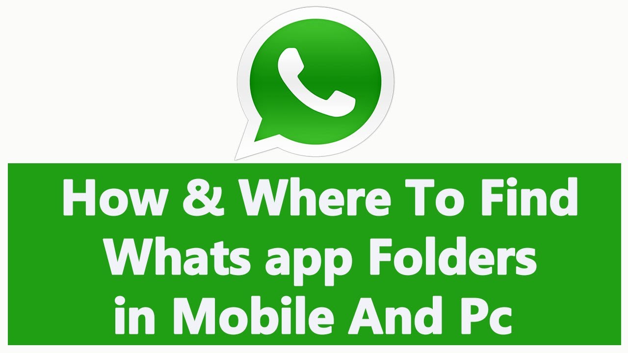 How & Where To Find Whatsapp Folders in Mobile And Pc - YouTube