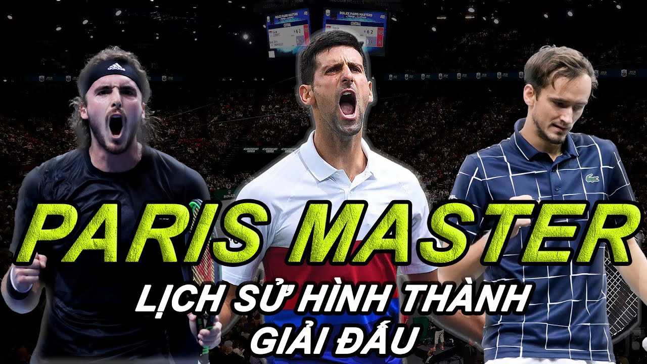 PARIS MASTER 2021 | LỊCH SỬ HÌNH THÀNH PARIS INDOOR | DJOKOVIC KẾT THÚC ...