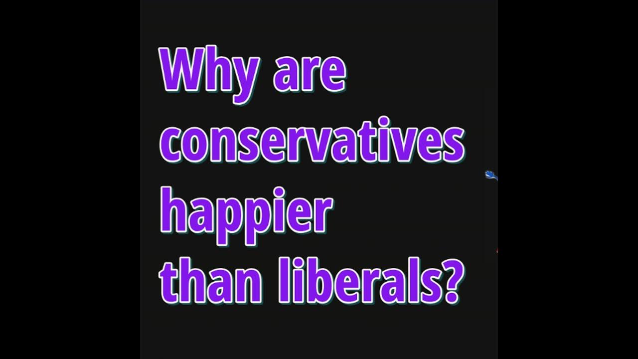 Why are conservatives happier than liberals? - YouTube
