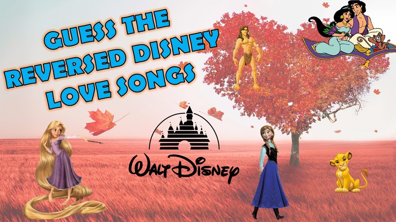 Guess the REVERSED DISNEY LOVE SONGS - YouTube