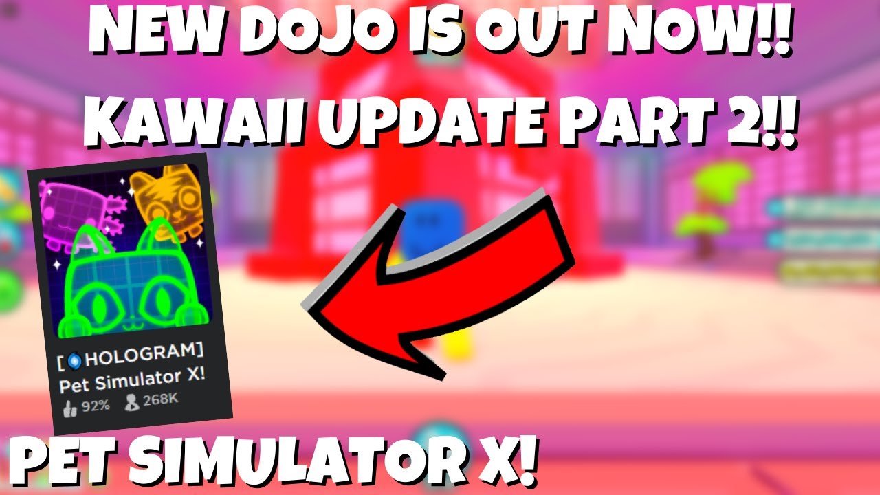 NEW DOJO IS OUT NOW!! INSANE KAWAII UPDATE PART 2!! | Pet Simulator X ...