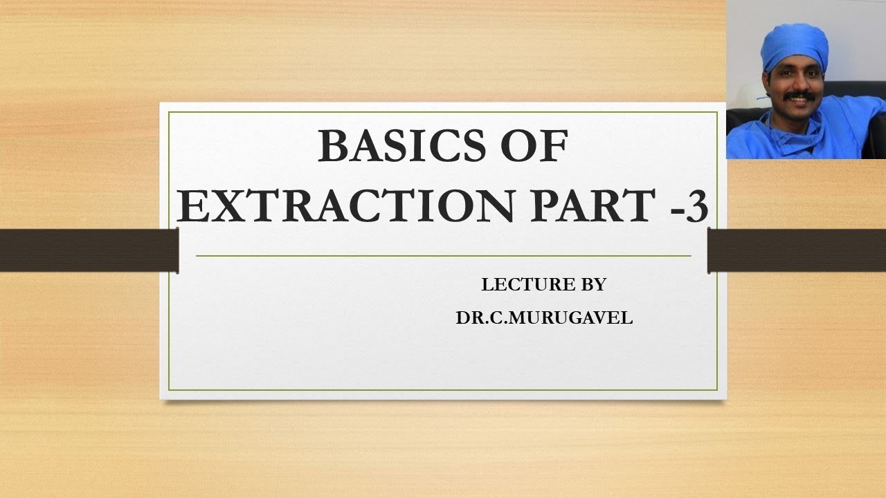 BASICS OF EXTRACTION PART 3 - Lecture by DR.C.MURUGAVEL - YouTube