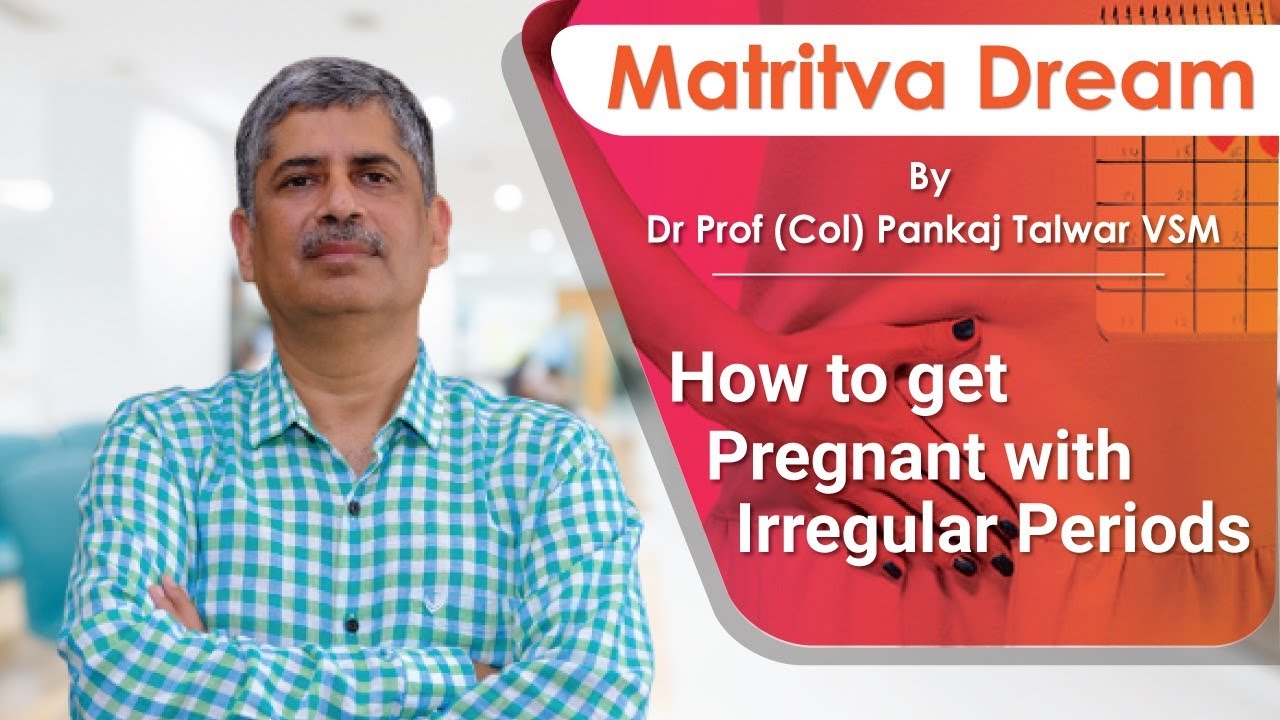 How to get Pregnant with Irregular Periods - Dr. Pankaj Talwar - YouTube