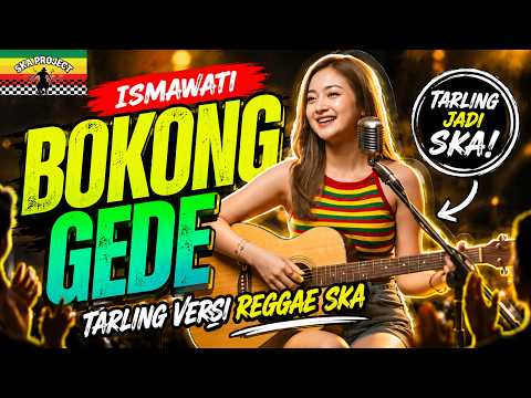 BOKONG GEDE / ISMAWATI TARLING COVER REGGAE 🔥VIRAL TIKTOK 2026‼️