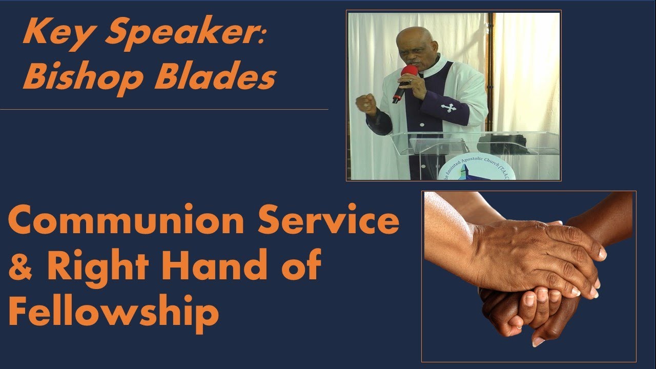 COMMUNION SERVICE & RIGHT HAND OF FELLOWSHIP - YouTube