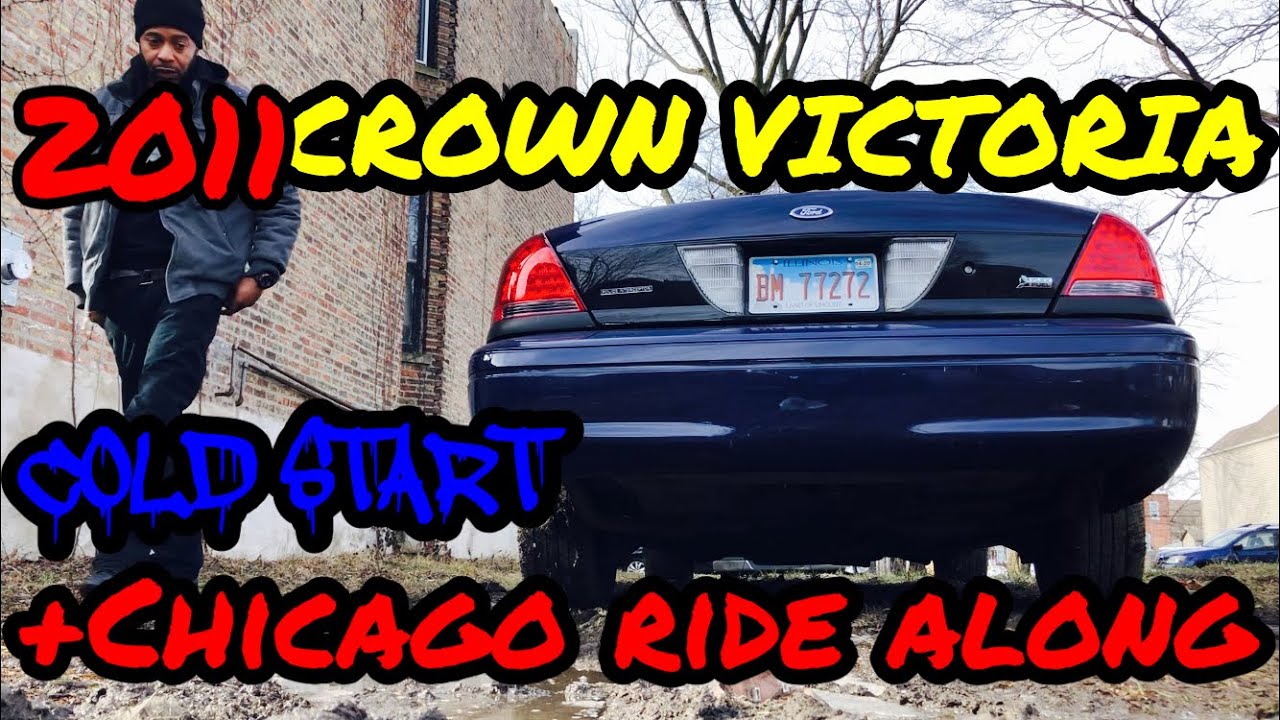 2011 CROWN VICTORIA COLD START/CHICAGO RIDE ALONG - YouTube