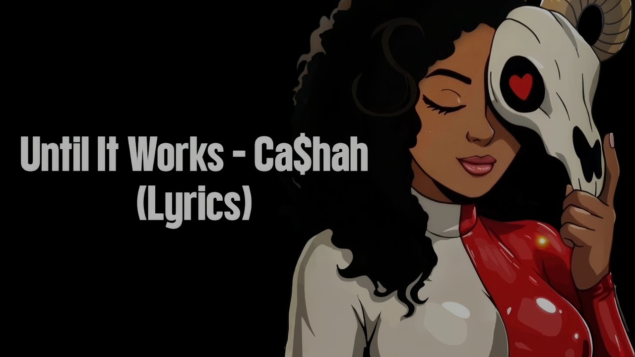 Until It Works - Ca$hah (Official Lyrics Video) - YouTube