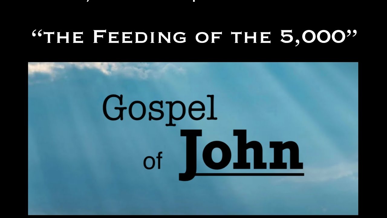 #16) John: Chapter 6:1-15 “The Feeding of the 5,000” - YouTube
