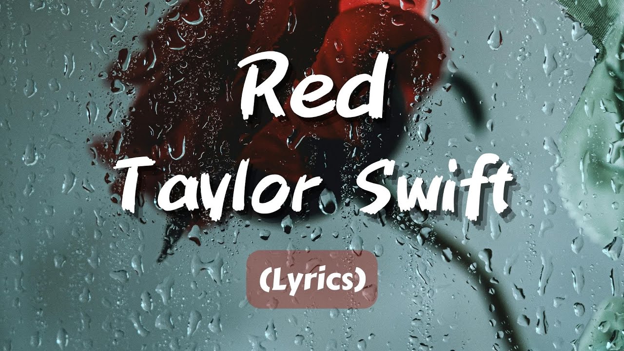 Red - Taylor Swift【Lyrics】 - YouTube