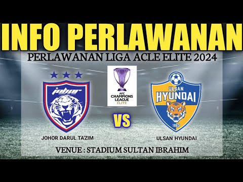 🔴info live Johor Darul Ta'zim vs Ulsan Hyundai - Liga ACLE 2024 - Stadium Sultan Ibrahim - YouTube
