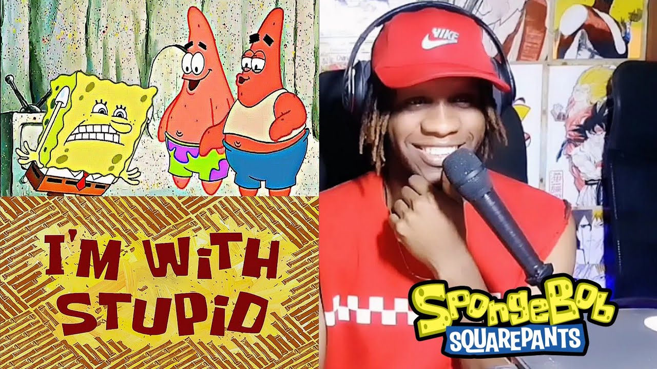 I'M WITH STUPID || Spongebob Squarepants Reaction - YouTube