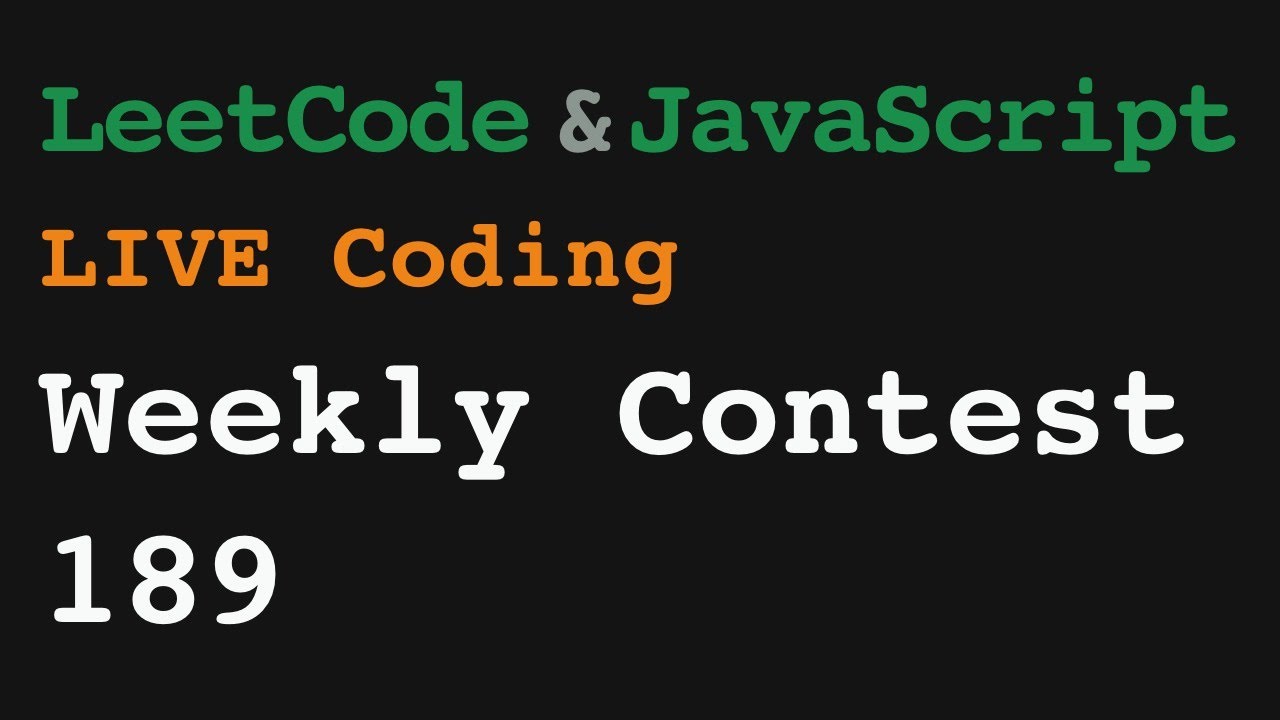 Leetcode Weekly Contest 189 Live Jser Javascript And Algorithm Youtube 1515