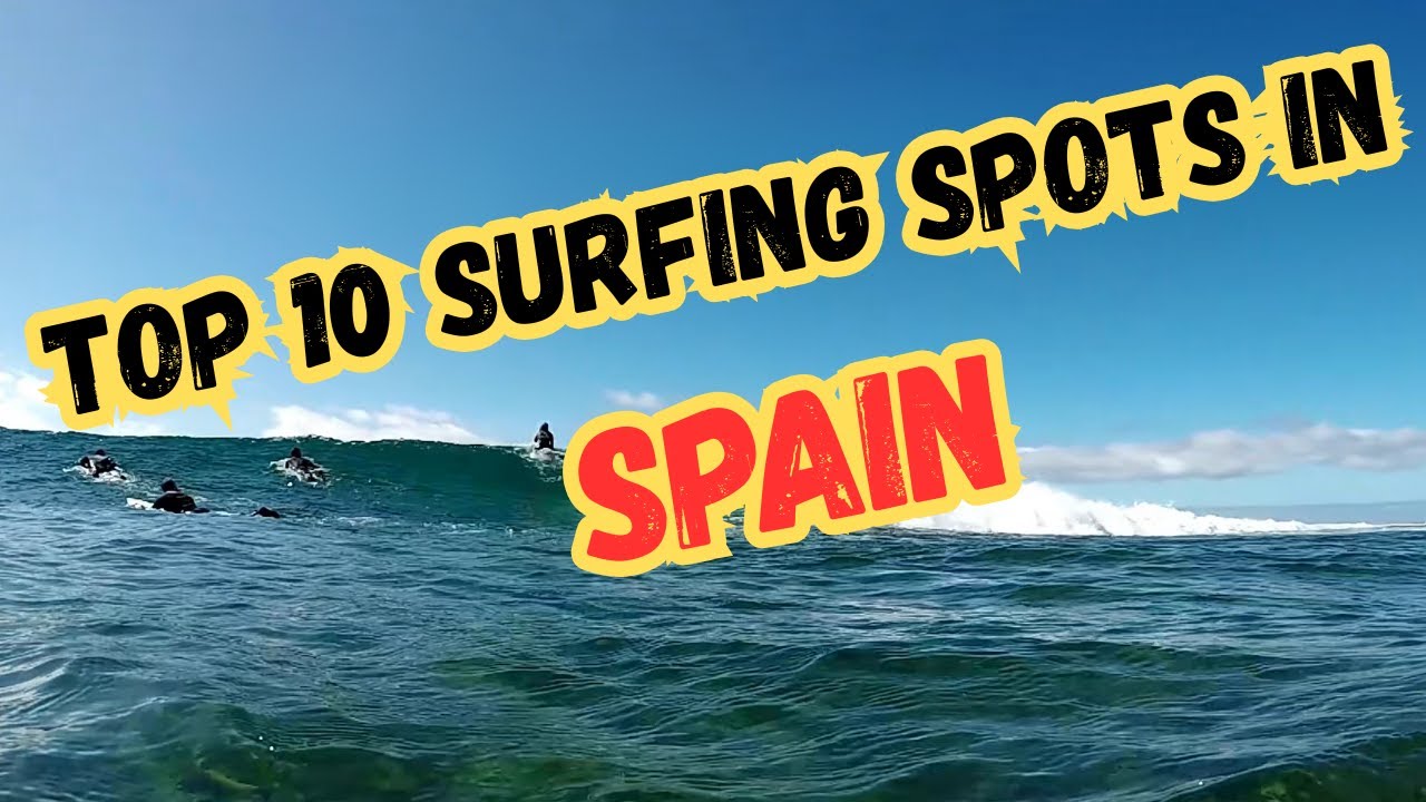Find the Best Surfing Spots in Spain's Stunning Coastline - YouTube