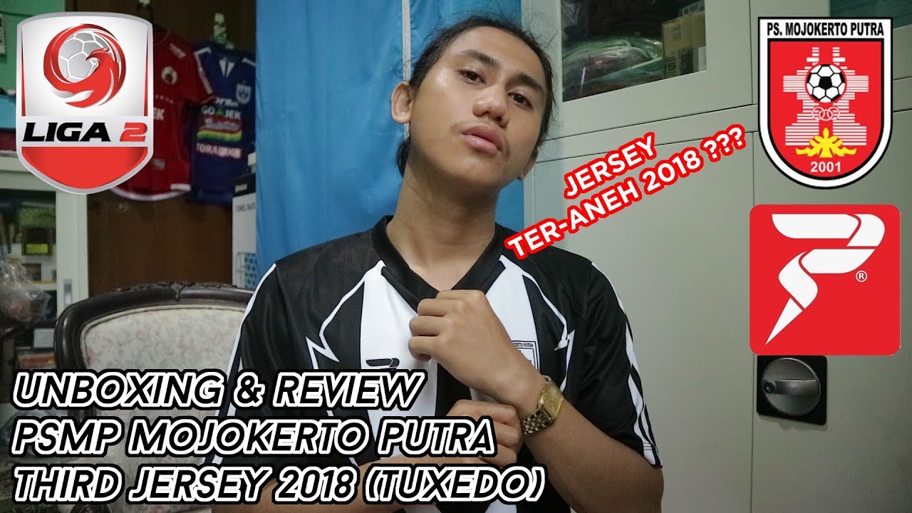 PSMP MOJOKERTO PUTRA THIRD JERSEY 2018 ( TUXEDO ) | #JEBOLIN #PSMP - YouTube