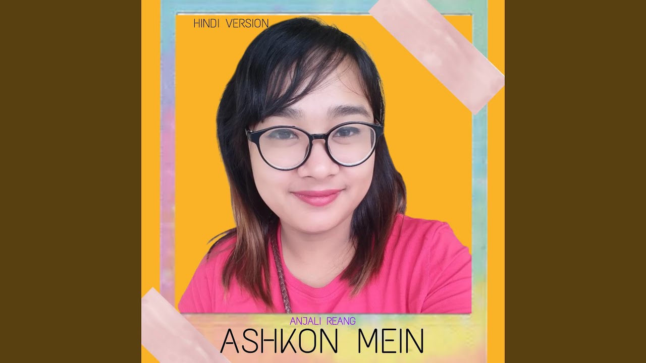 Ashkon Mein (Hindi Version) - YouTube