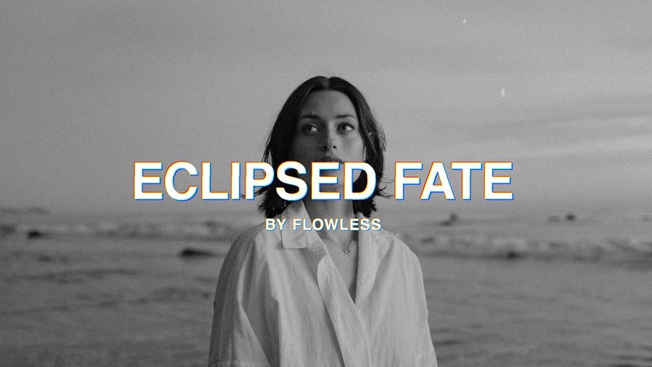 Eclipsed Fate — Flowless - YouTube