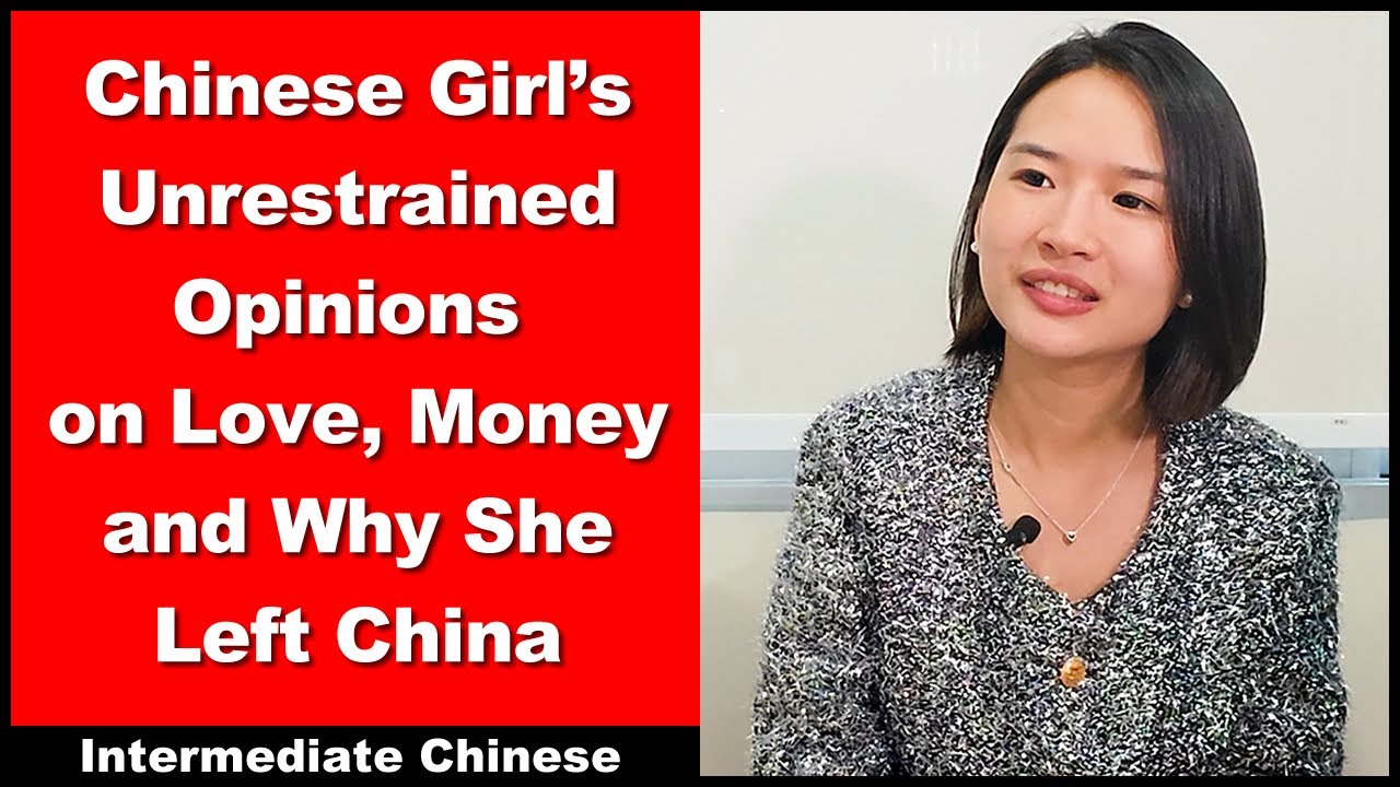 Chinese Girl's Unrestrained Opinions on Love, Money and Why She Left China - Intermediate ...