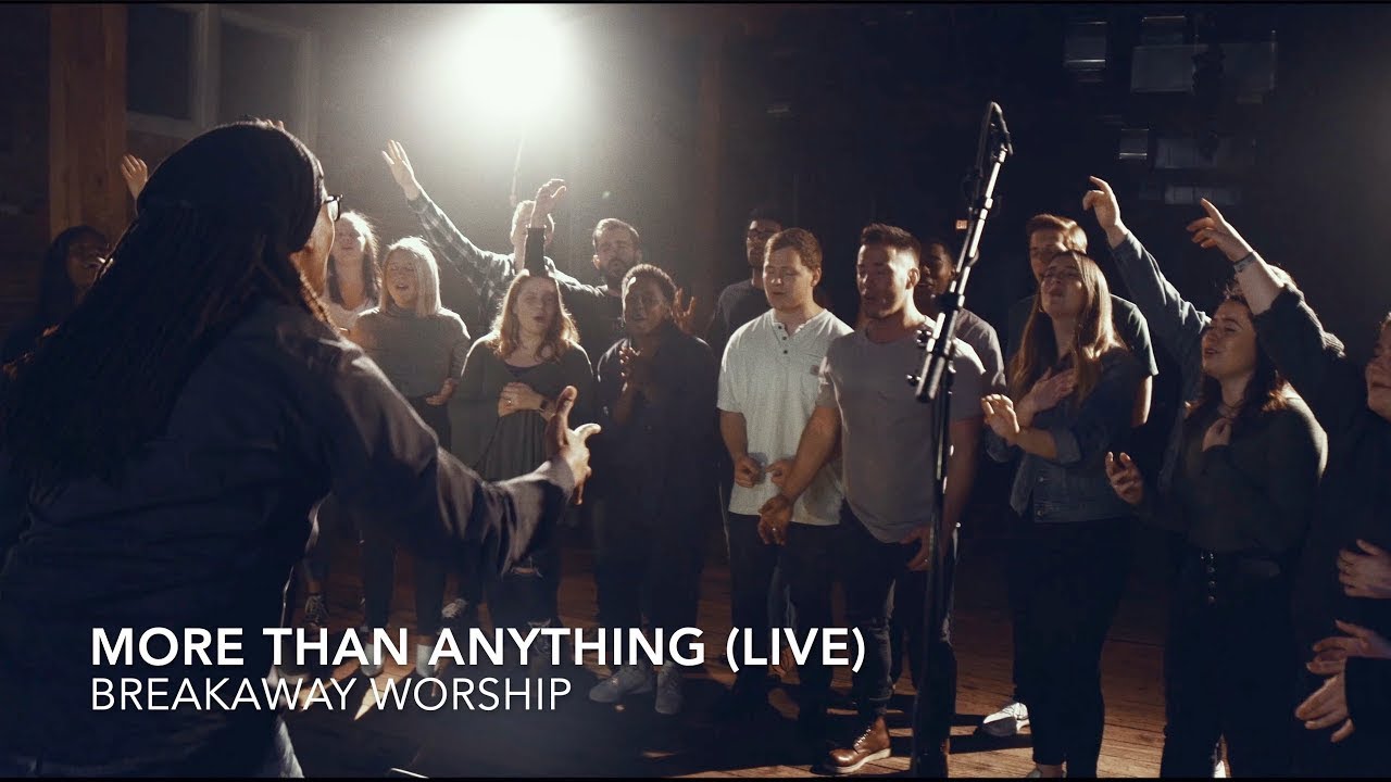 More Than Anything (feat. Breakaway Student Choir) - Breakaway Worship ...
