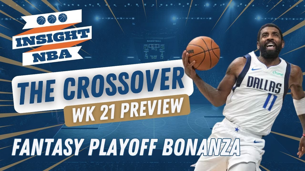 NBA Fantasy Basketball | The Crossover | Week 21 Preview | Playoff ...