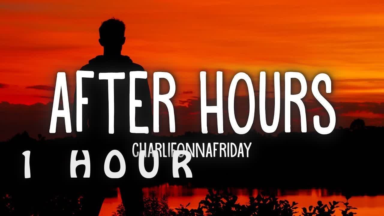 [1 HOUR 🕐 ] Charlieonnafriday - After Hours (Lyrics) - YouTube Music