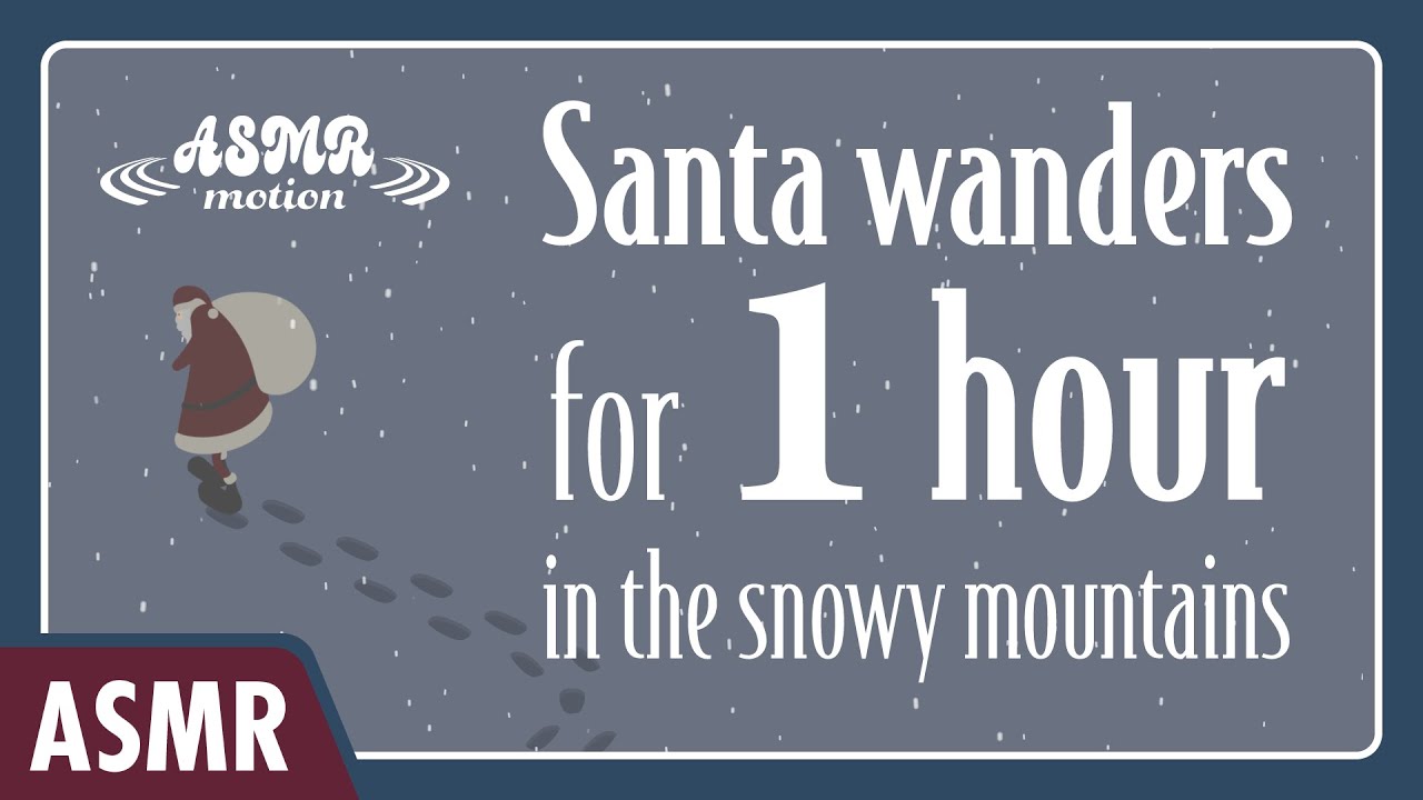 (ASMR) Santa wanders for 1 hour in the snowy mountains - YouTube