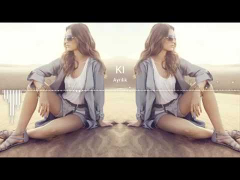 Kİ - Ayrılık BEST TURKISH 2017