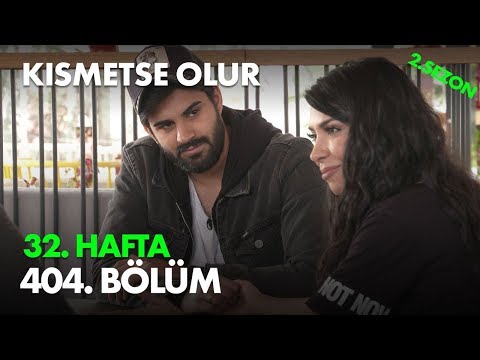 Kısmetse Olur 32. Hafta 404. Bölüm - Full Bölüm