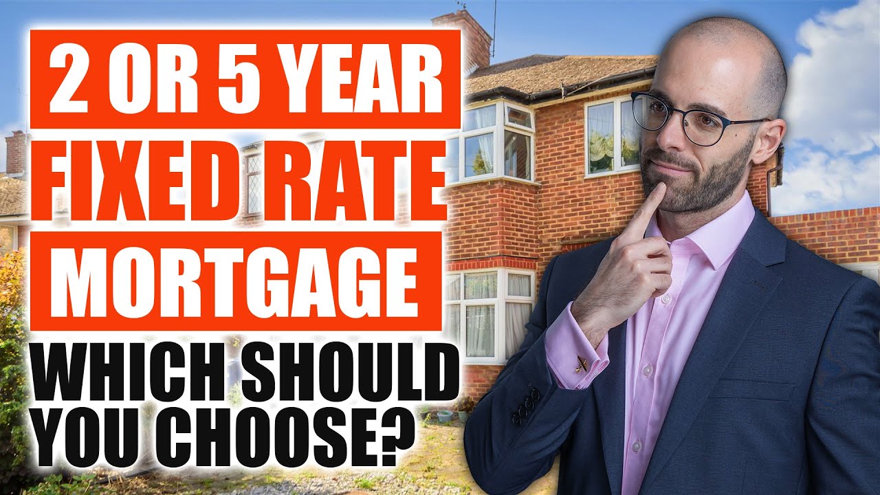 2 or 5 YEAR Fixed Rate Mortgage? WHICH should you choose!? - YouTube