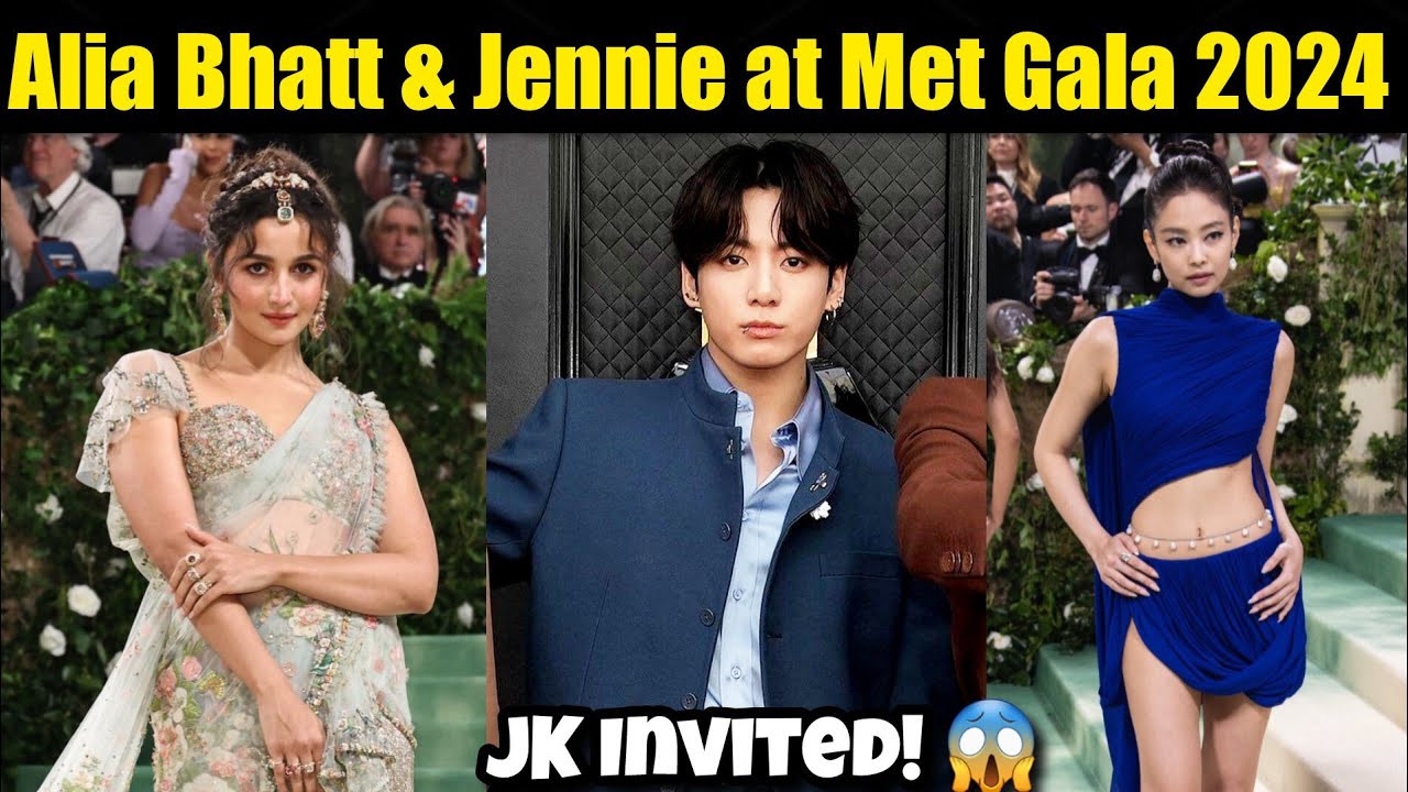 Jungkook, Alia Bhatt and Jennie at Met Gala 2024 😱| BTS JK Invited at ...