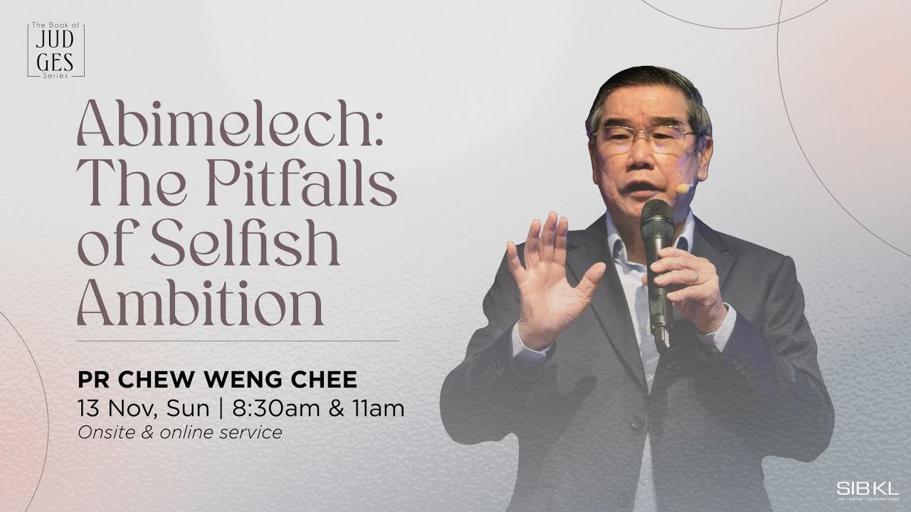 [SERMON] Judges 9:Abimelech: The Pitfalls of Selfish Ambition - Pr Chew ...