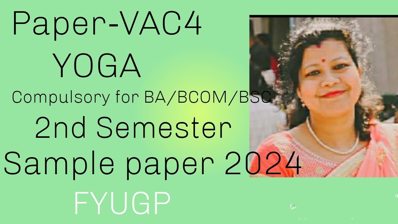 Paper-VAC4 YOGACompulsory for BA/BCOM/BSC2nd Semester Sample paper ...