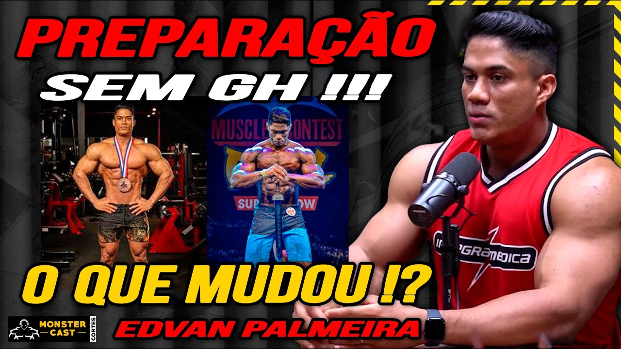 POR QUE EDVAN FEZ A PREPRAÇÃO SEM GH !? OQ MUDOU NO SHAPE ? | EDAVAN ...