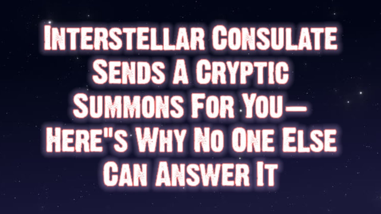 Interstellar Consulate Sends A Cryptic Summons For You... | Angels Messages - YouTube