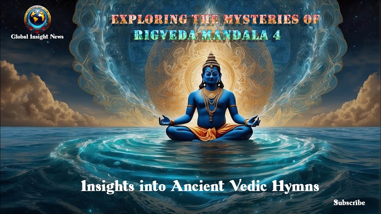 Exploring the Mysteries of Rigveda Mandala 4 | Ancient Wisdom Unveiled ...