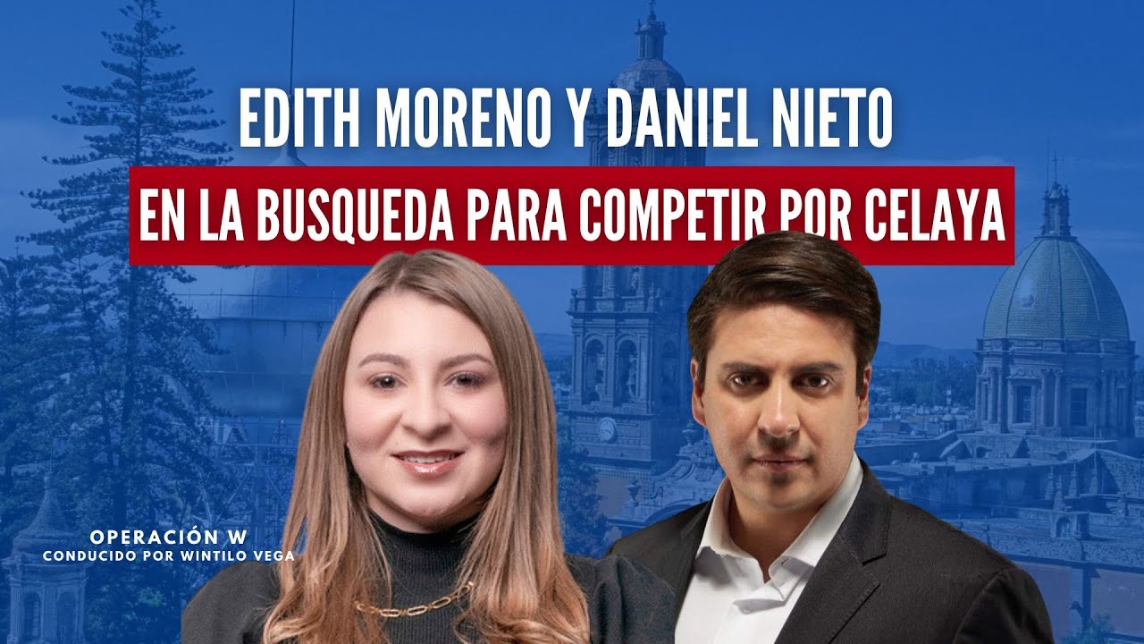 Edith Moreno y Daniel Nieto en la búsqueda de competir por Celaya - YouTube
