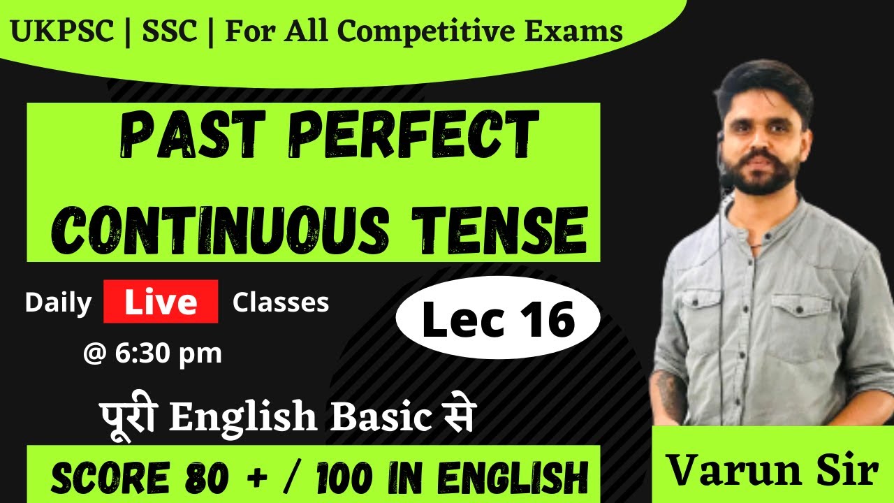 ENGLISH CLASS 16 - PAST PERFECT CONTINUOUS TENSE BY VARUN JOSHI SIR ...
